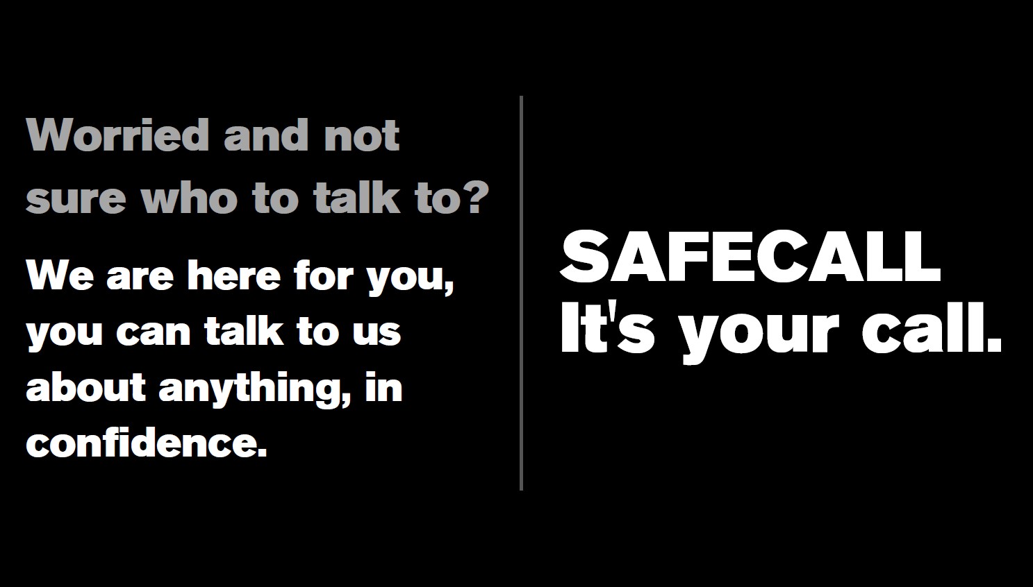 Introducing SafeCall, a national, free, and confidential service funded ...